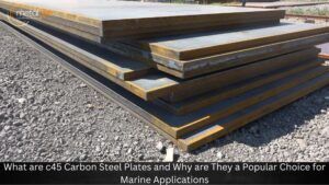 What are C45 Carbon Steel Plates and Why are They a Popular Choice for ...